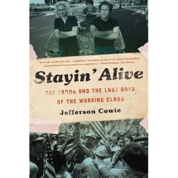 Jefferson Cowie | Other | Stayin Alive The 97s And The Last Days Of The ...